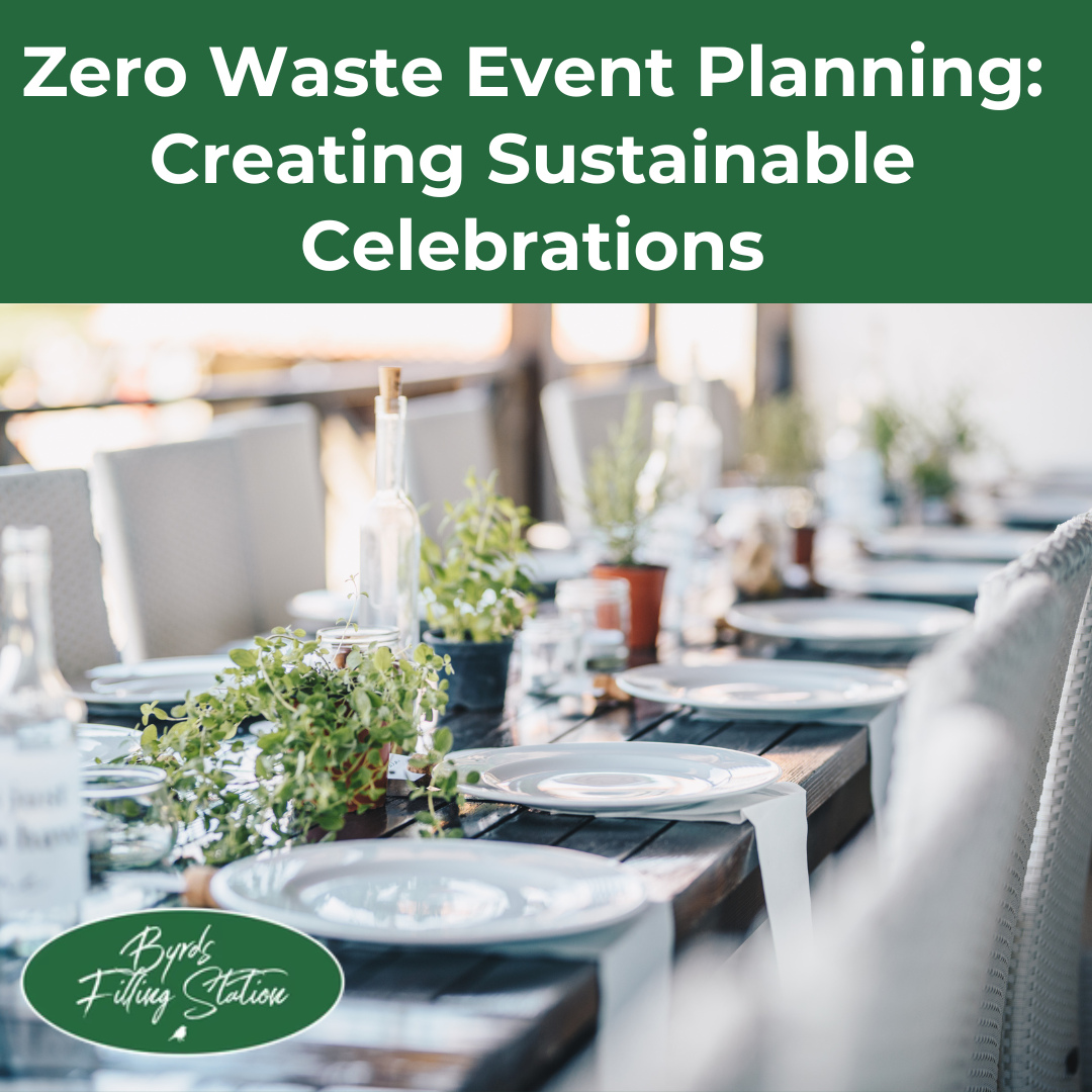 Zero Waste Event Planning: Creating Sustainable Celebrations – Byrd's ...